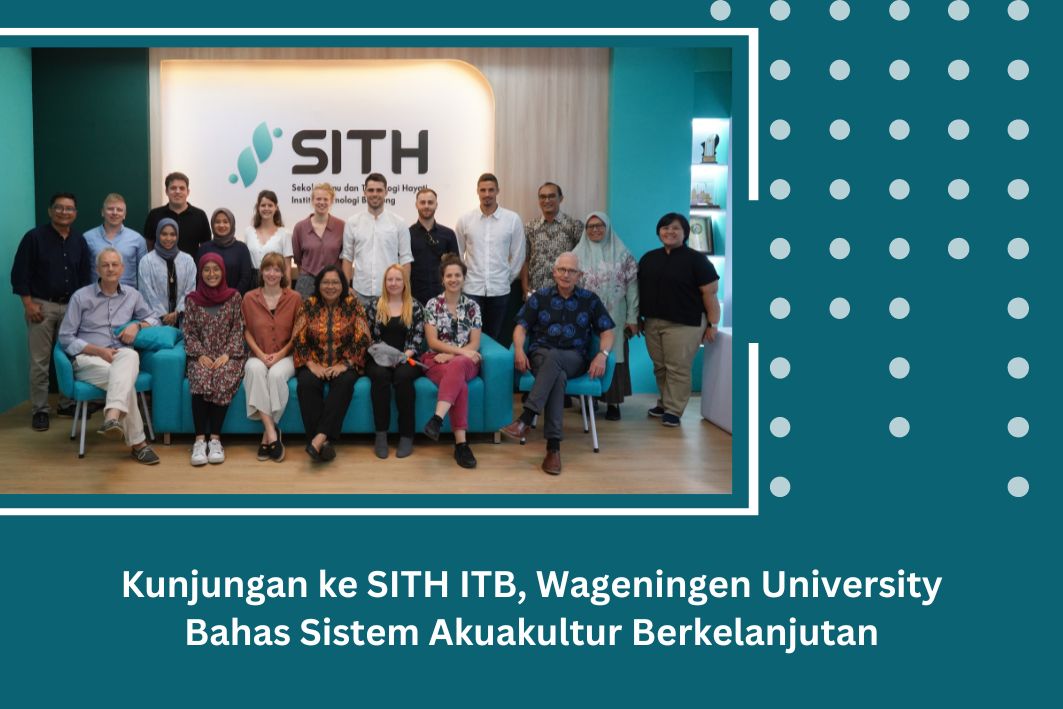Kunjungan ke SITH ITB, Wageningen University Bahas Sistem Akuakultur ...