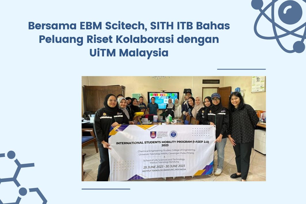 Bersama EBM Scitech, SITH ITB Bahas Peluang Riset Kolaborasi dengan ...
