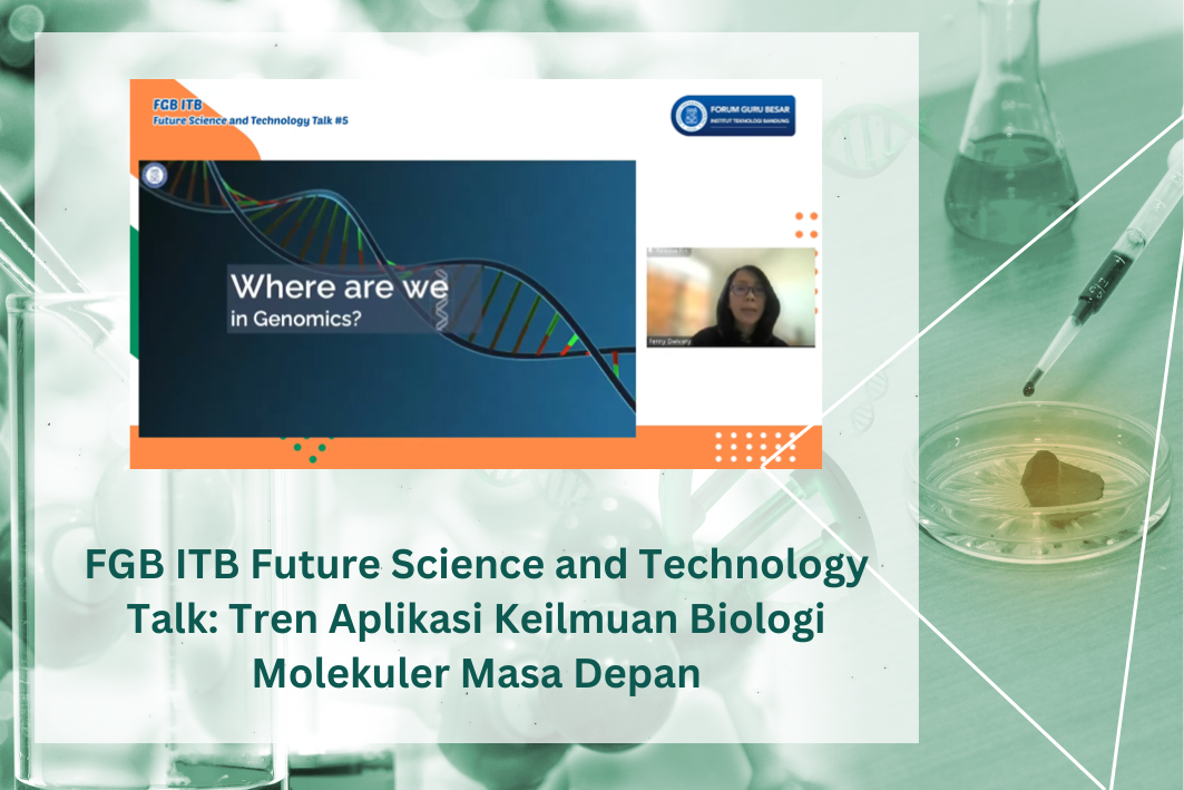 FGB ITB Future Science and Technology Talk: Tren Aplikasi Keilmuan ...